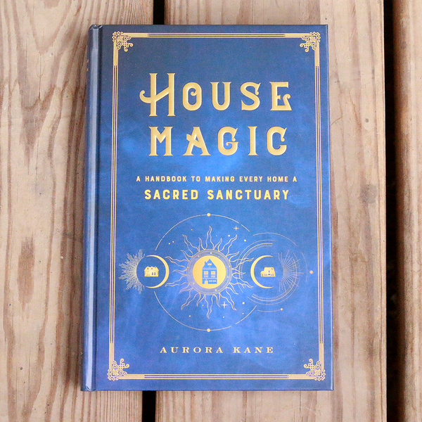 House Magic: Making Every Home a Sacred Sanctuary – OmniFeral